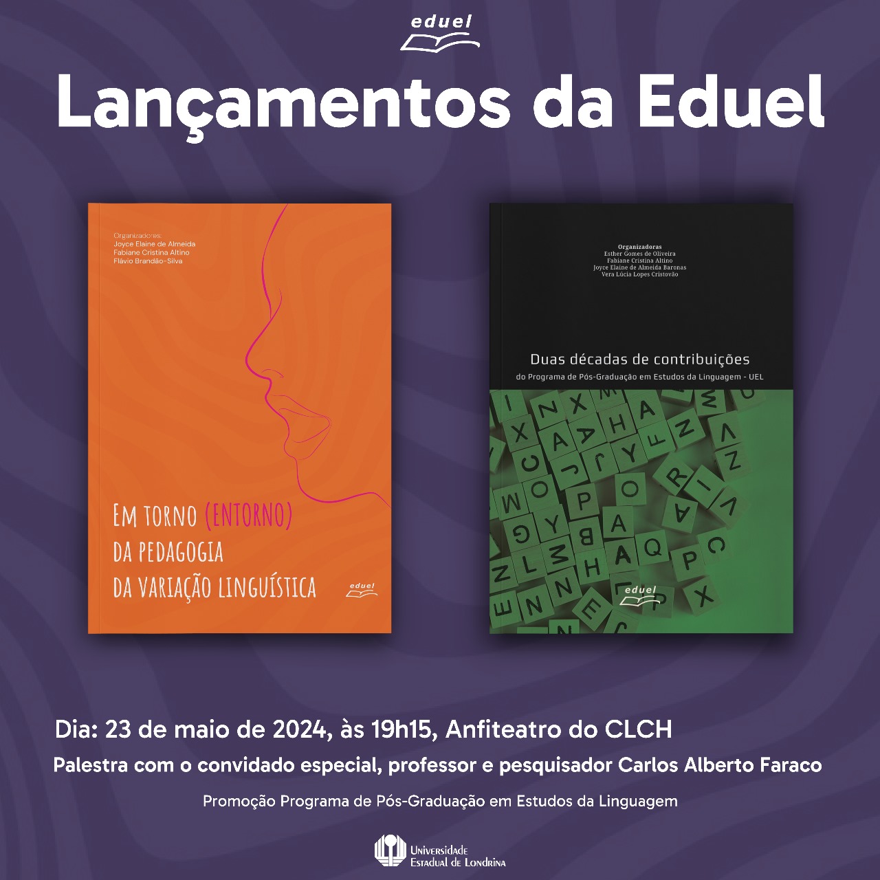Eduel lança livros com a presença do linguista Carlos Alberto Faraco ...